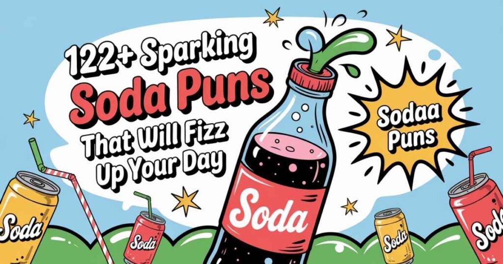 122+ Sparkling Soda Puns That Will Fizz Up Your Day