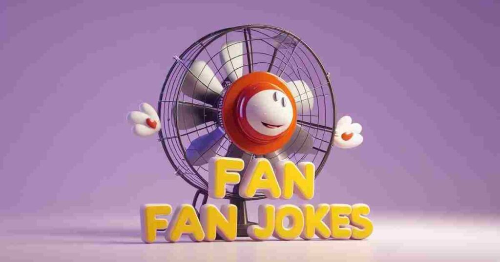 147+ Hilarious Fan Jokes to Cool You Down With Giggles